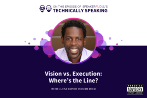 S. 1 Ep. 51 - Vision vs. Execution: Where's The Line? with Robert Reed