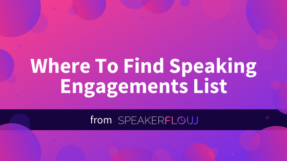 Where To Find Speaking Engagements List - Free Resource