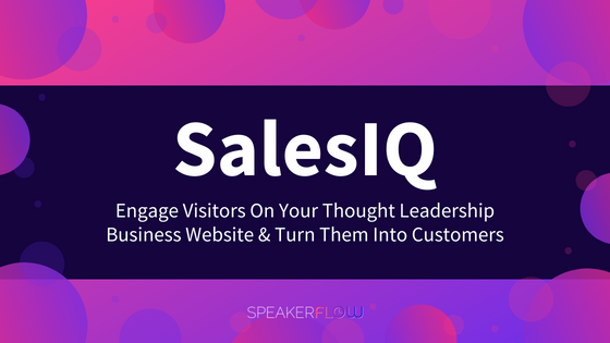 SalesIQ Features | SpeakerFlow Operating System